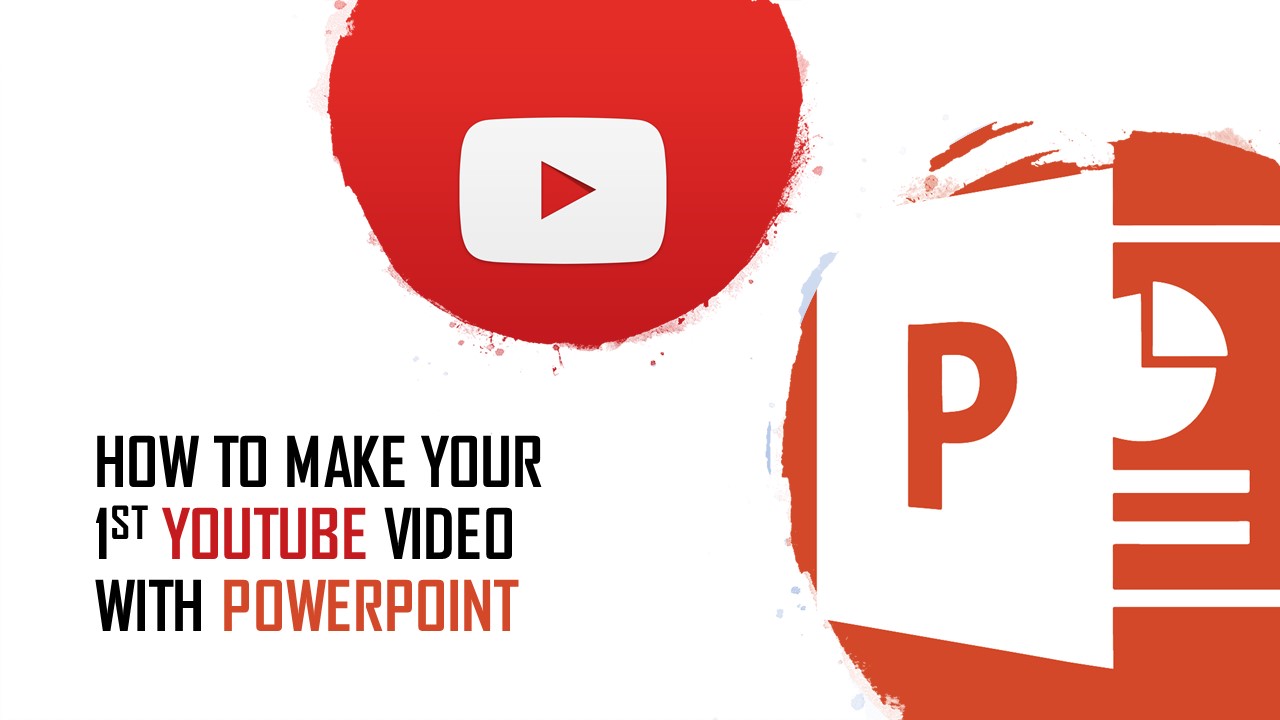 How to Make Your 1st YouTube Video With PowerPoint